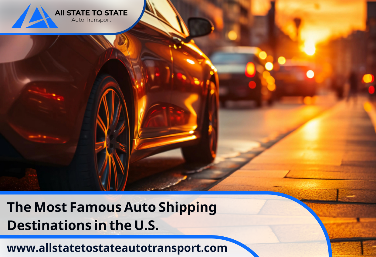 The Most Famous Auto Shipping Destinations in the U.S.